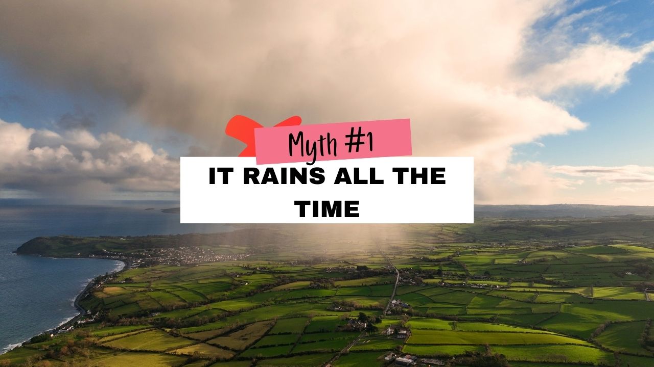 7+ Myths About Irish Weather You Probably Believed – Debunked by a Local
